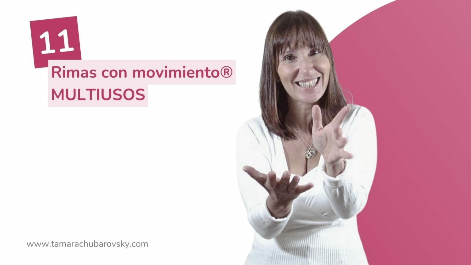 11 Rimas con movimiento® - Tamara